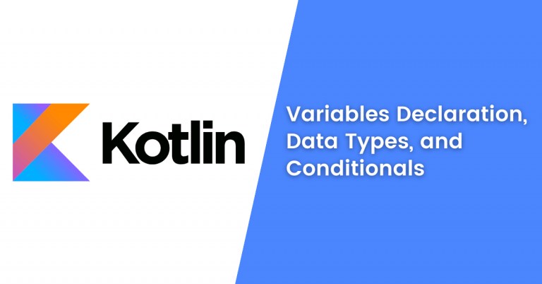 Kotlin Variables Declaration Data Types And Conditionals