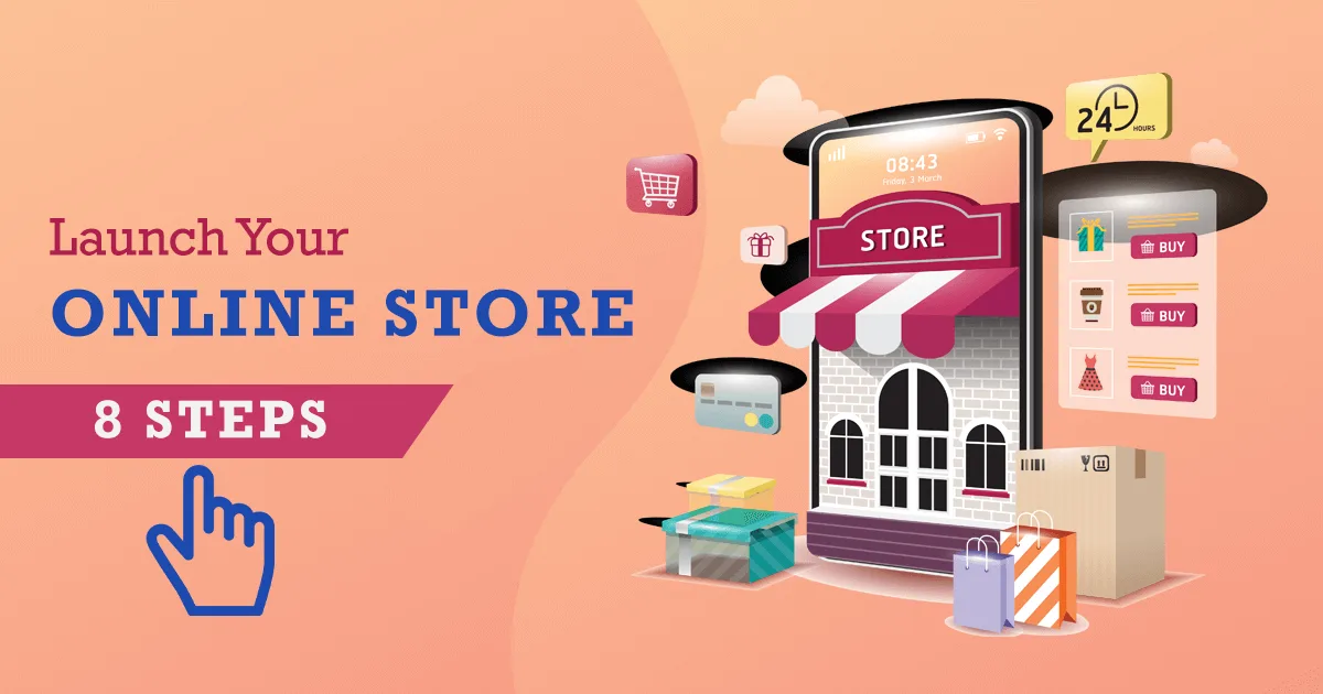 Best 8 Steps to Launch Your Online Store in 2025