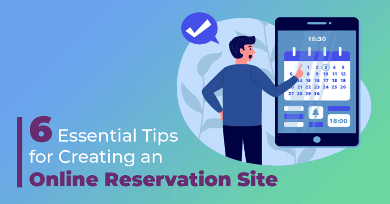 6 Useful Tips for Creating an Online Reservation Website
