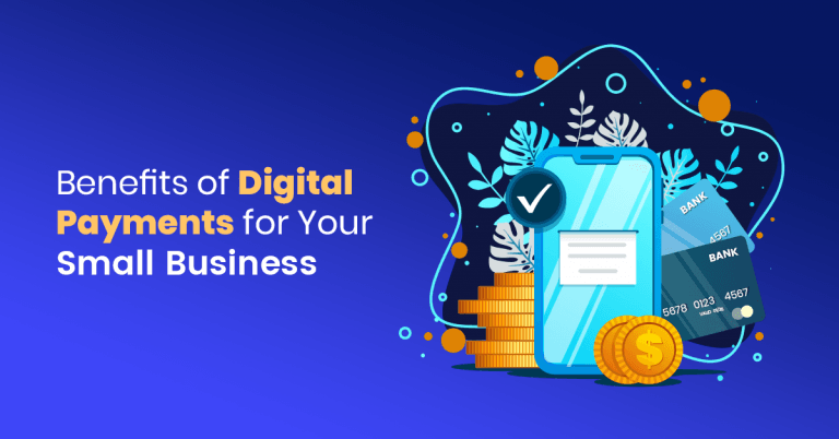 Top 4 Benefits of Digital Payments for Your Small Business in 2024