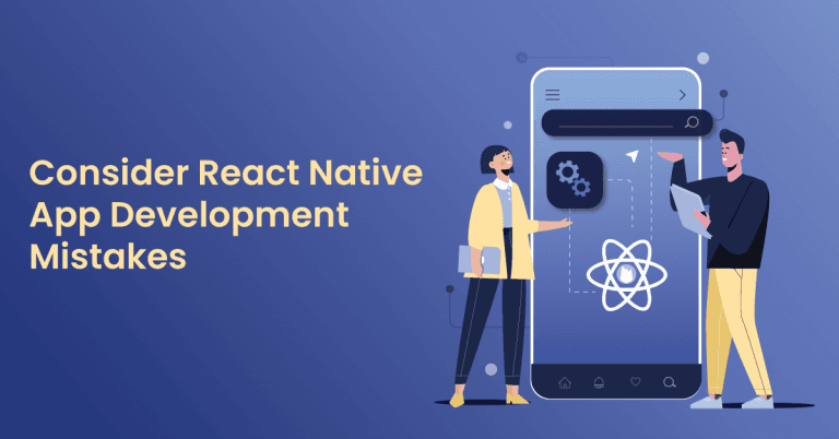 6 Common React Native App Development Mistakes and Solutions