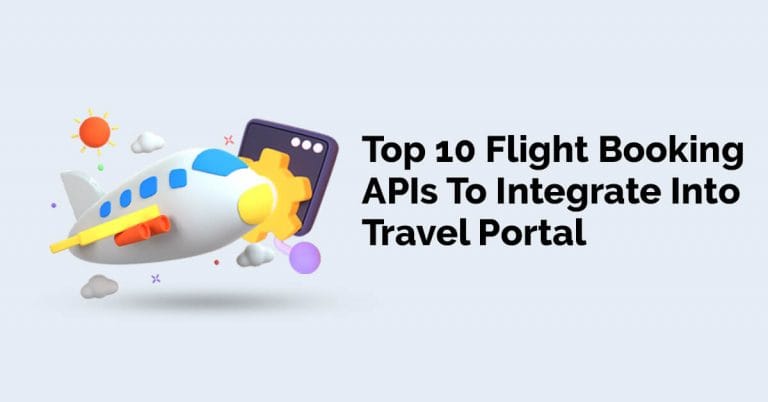 Top 10 Flight Booking APIs To Integrate Into Travel Portal